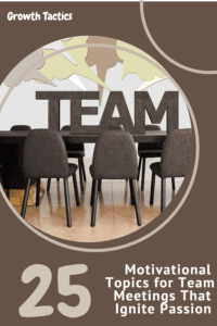 25 Motivational Topics for Team Meetings That Ignite Passion