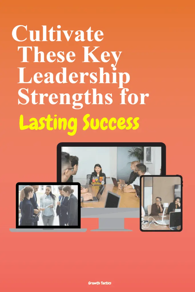 20 Key Leadership Strengths You Need to Cultivate