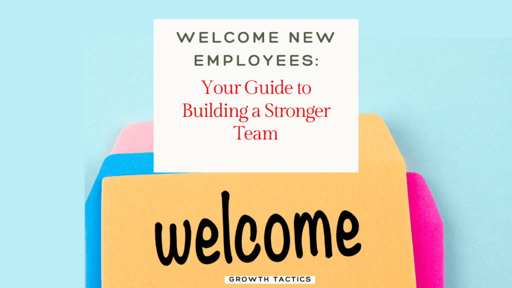 Welcome New Employees: Your Guide to Building a Strong Team