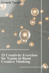 25 Creativity Exercises for Teams to Boost Creative Thinking