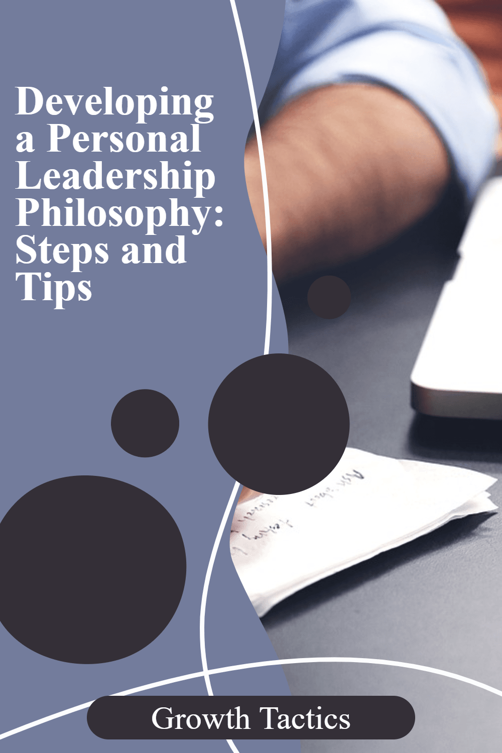Developing a Personal Leadership Philosophy: Steps and Tips
