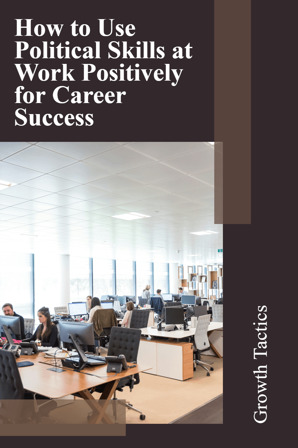 How to Use Political Skills at Work Positively for Career Success