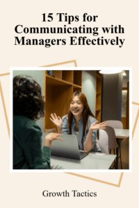 15 Tips for Communicating with Managers Effectively