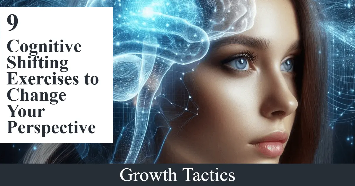 9 Cognitive Shifting Exercises to Change Your Perspective