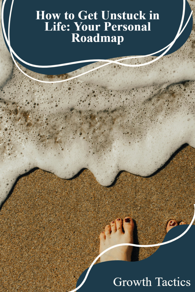 How to Get Unstuck in Life: Your Personal Roadmap