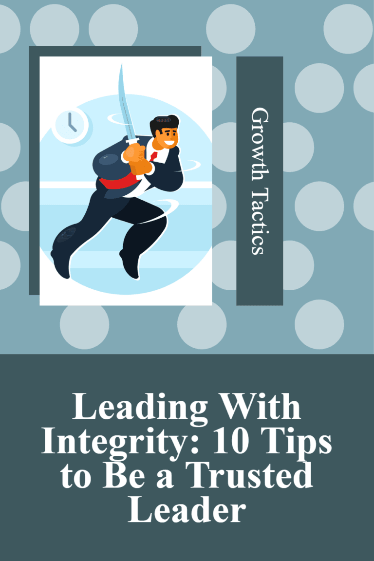 Leading With Integrity: 10 Tips to Be a Trusted Leader
