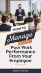 How to Manage Poor Work Performance from Your Employee