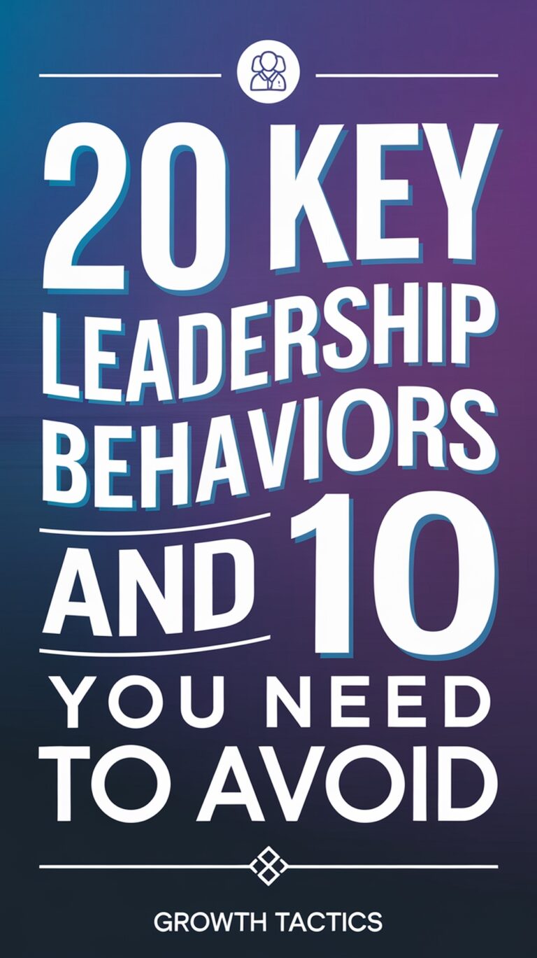20 Key Leadership Behaviors and 10 You Need to Avoid