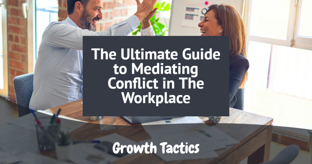 The Ultimate Guide to Mediating Conflict in The Workplace