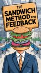 The Sandwich Method for Feedback: Insights and Best Practices
